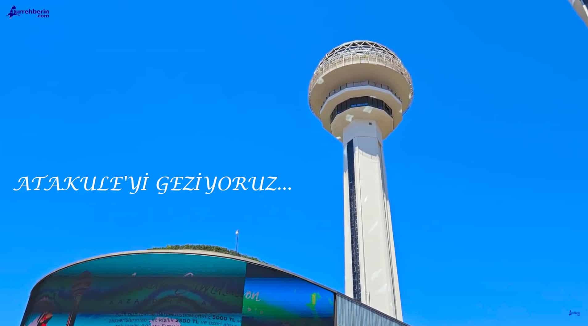 Atakule Gezisi - Turrehberin.com